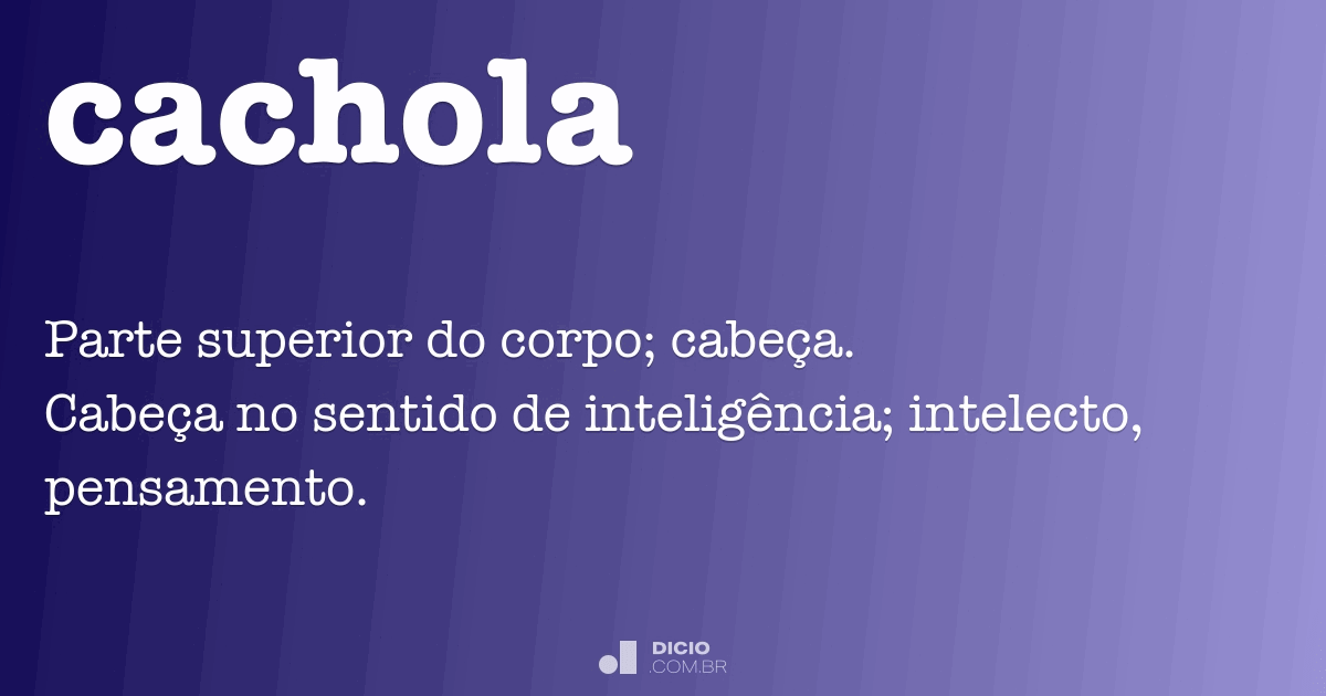 Cachola - Dicio, Dicionário Online de Português