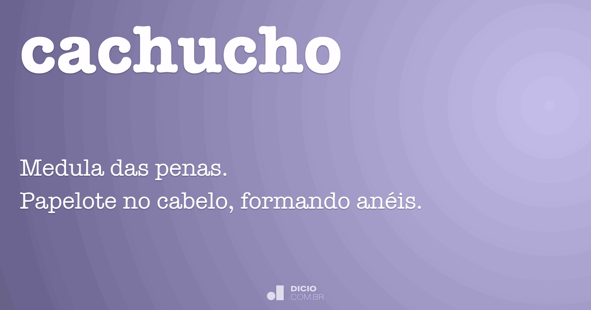 Cachucho - Dicio, Dicionário Online de Português