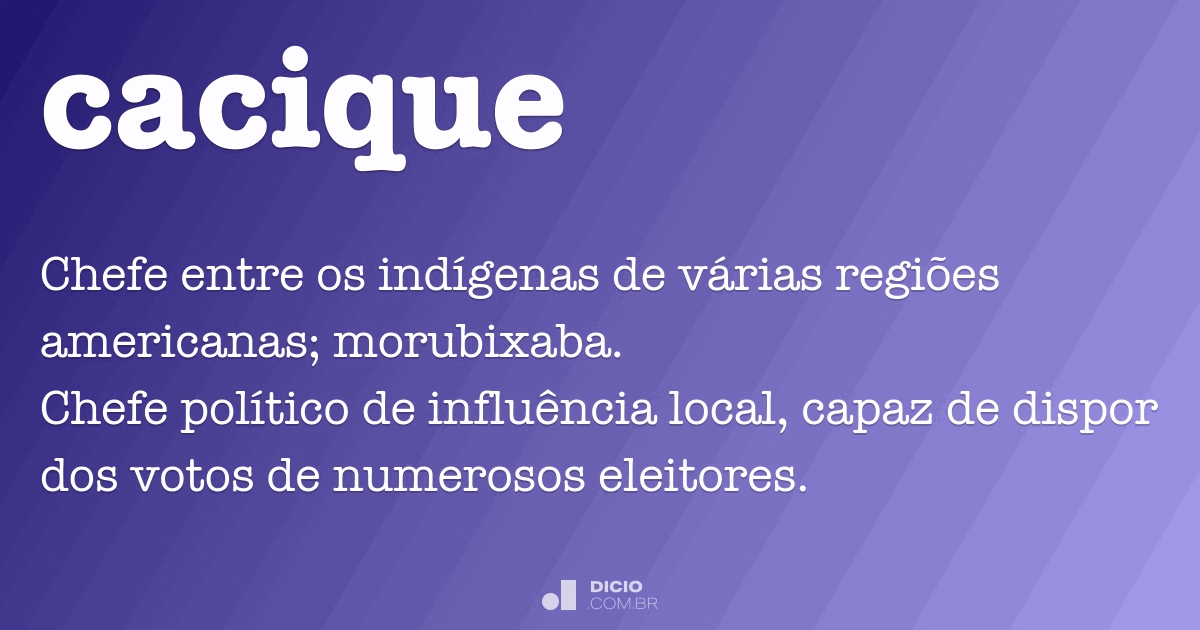 Cacique - Dicio, Dicionário Online de Português