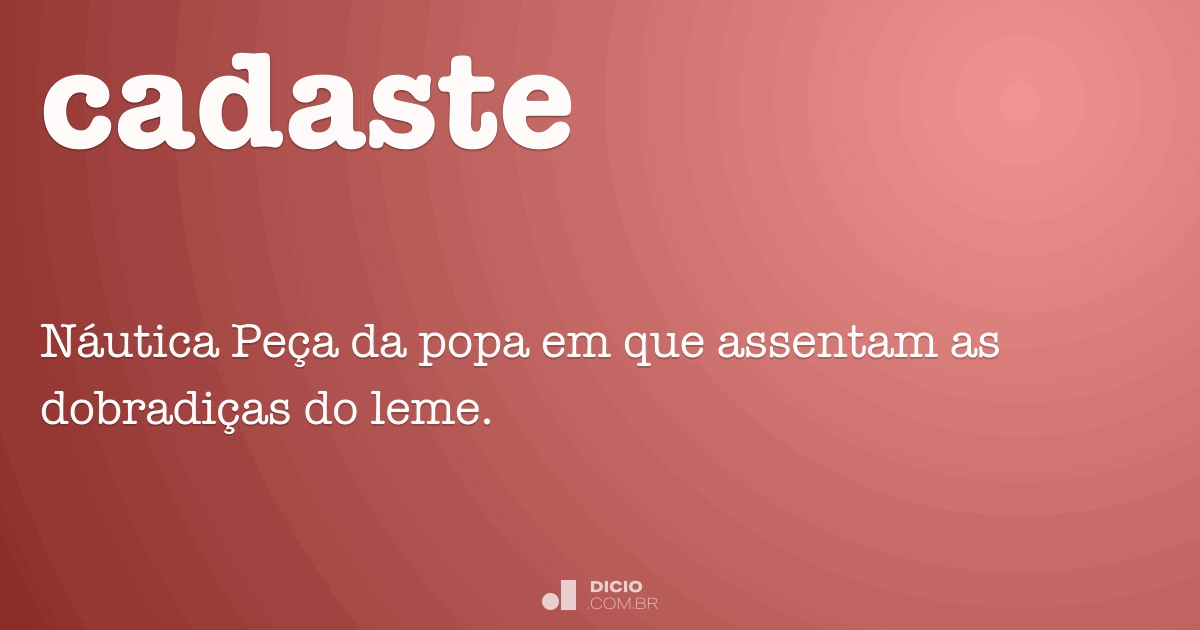 Cadaste - Dicio, Dicionário Online de Português
