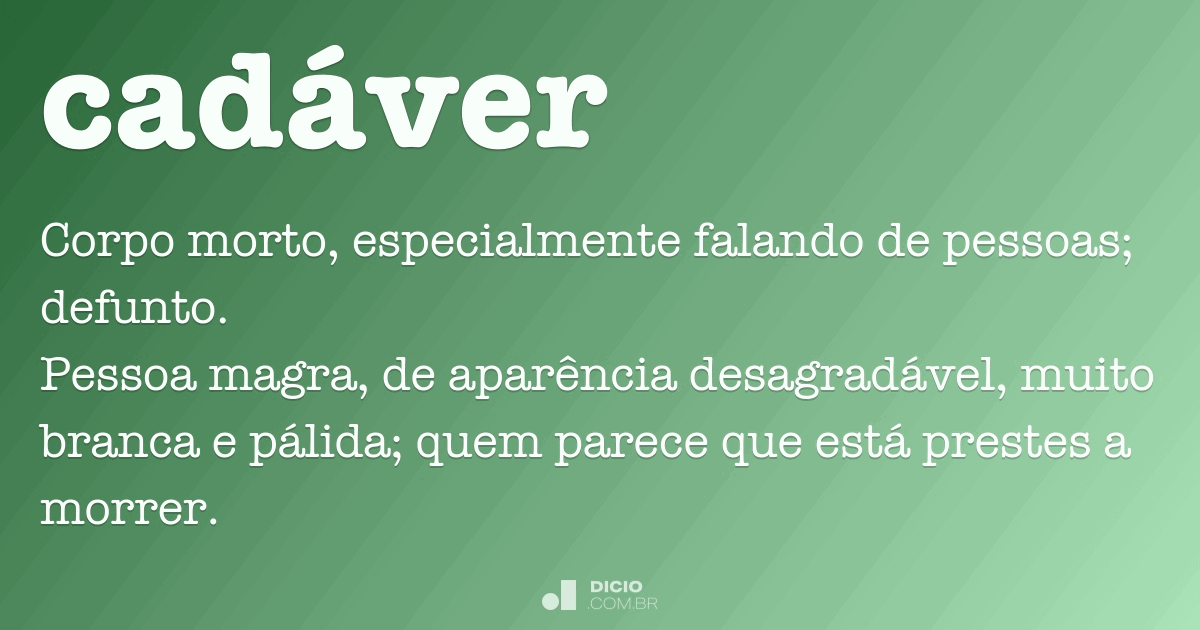 Cadáver - Dicio, Dicionário Online de Português