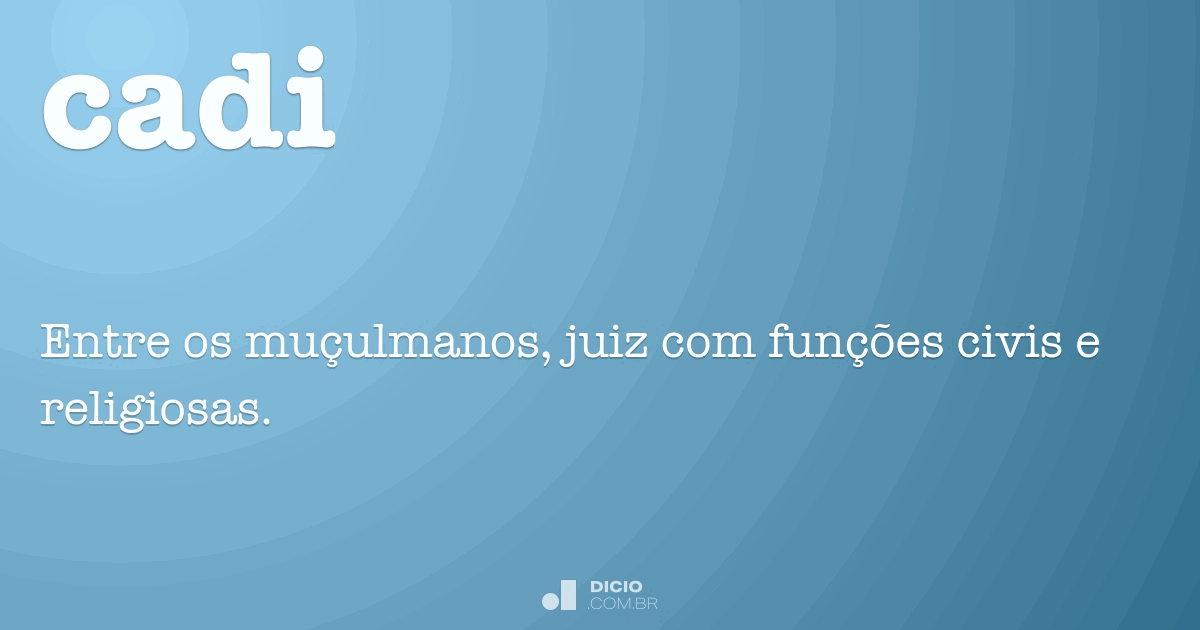 Cadi - Dicio, Dicionário Online de Português