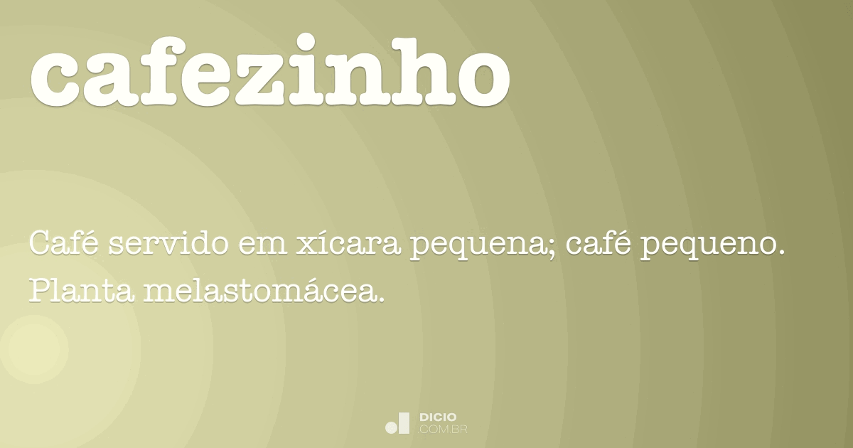 Cafezinho - Dicio, Dicionário Online de Português