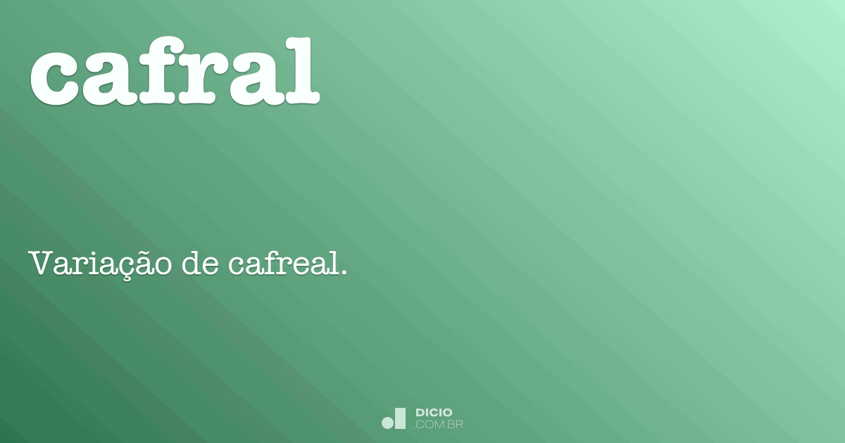 Cafral - Dicio, Dicionário Online de Português