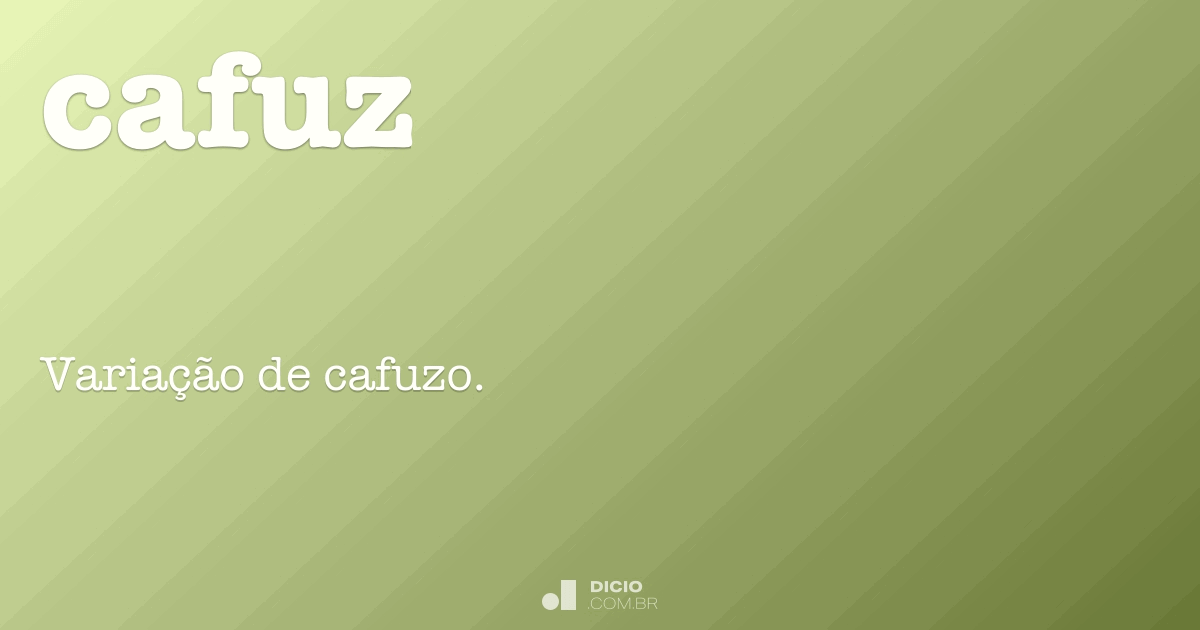 Cafuz - Dicio, Dicionário Online de Português