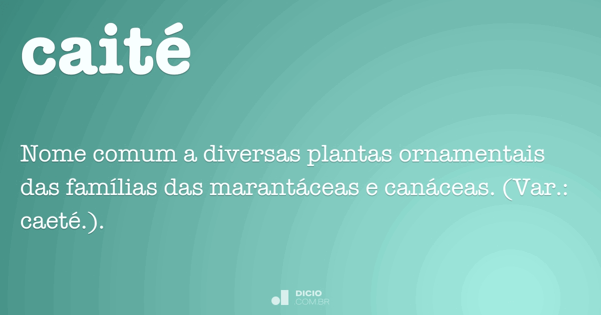 Caité - Dicio, Dicionário Online de Português
