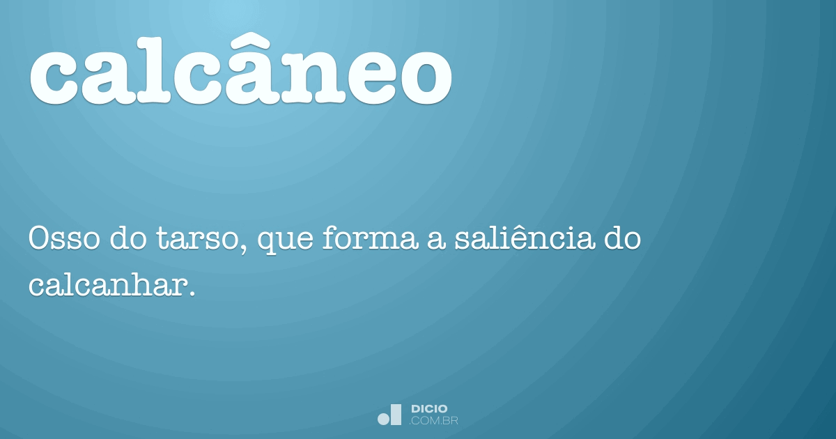 Calcâneo - Dicio, Dicionário Online de Português