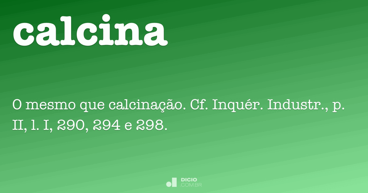 Calcina - Dicio, Dicionário Online de Português