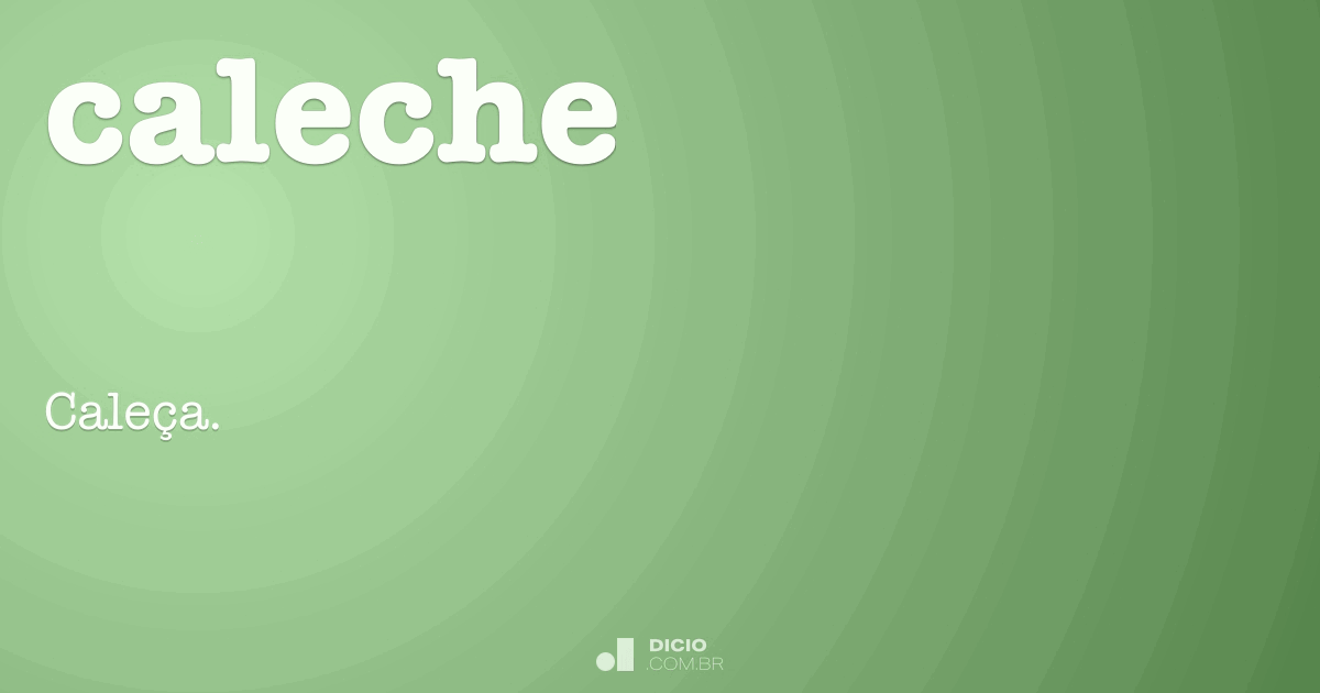 Caleche - Dicio, Dicionário Online de Português