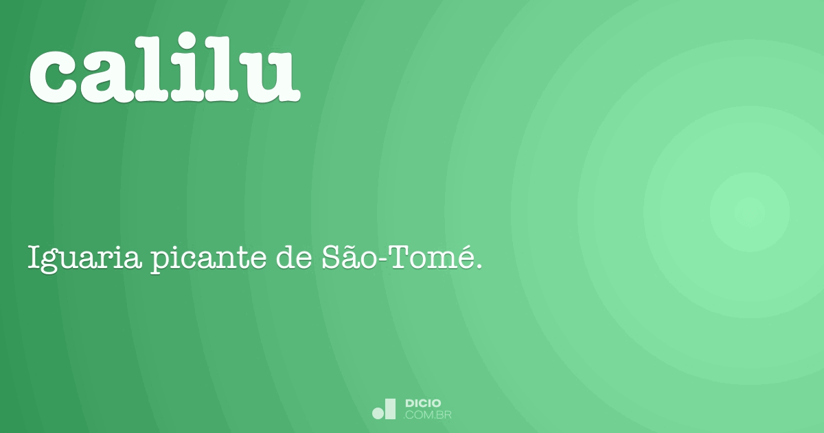 Calilu - Dicio, Dicionário Online de Português