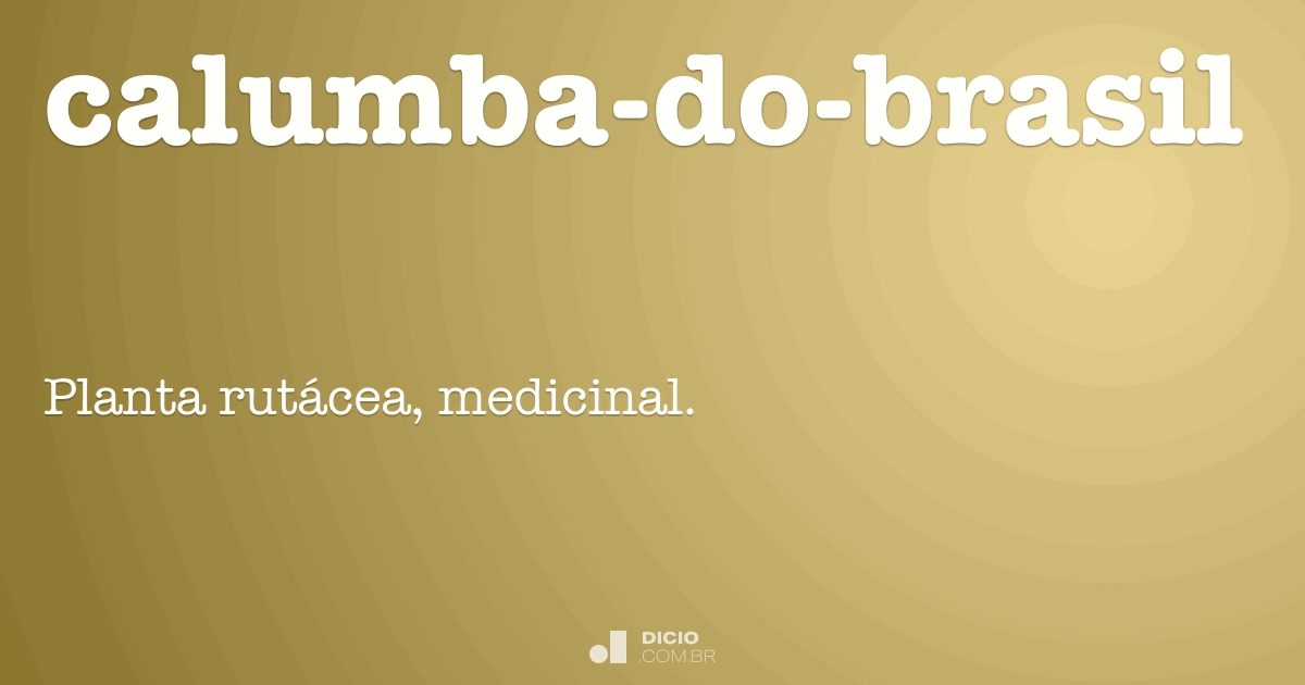 Calumba-do-brasil - Dicio, Dicionário Online de Português