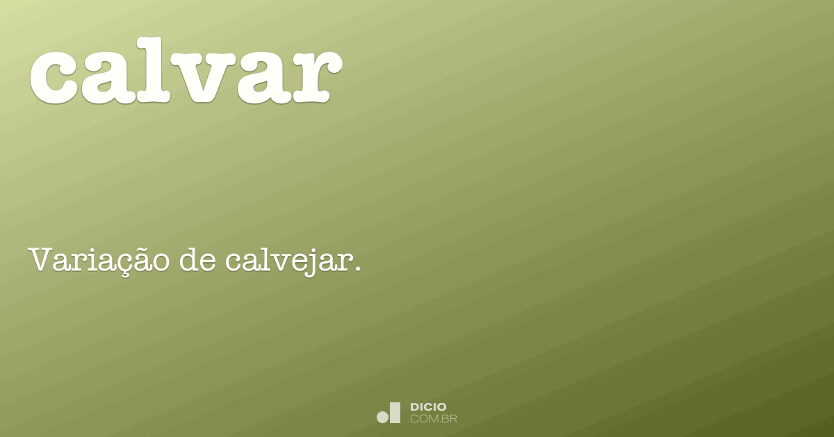 Calvar - Dicio, Dicionário Online de Português