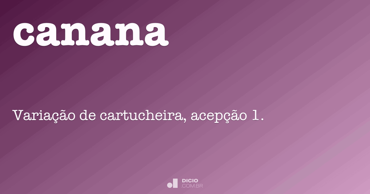 Canana - Dicio, Dicionário Online de Português