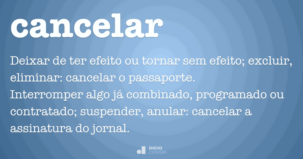 Cancelar - Dicio, Dicionário Online de Português