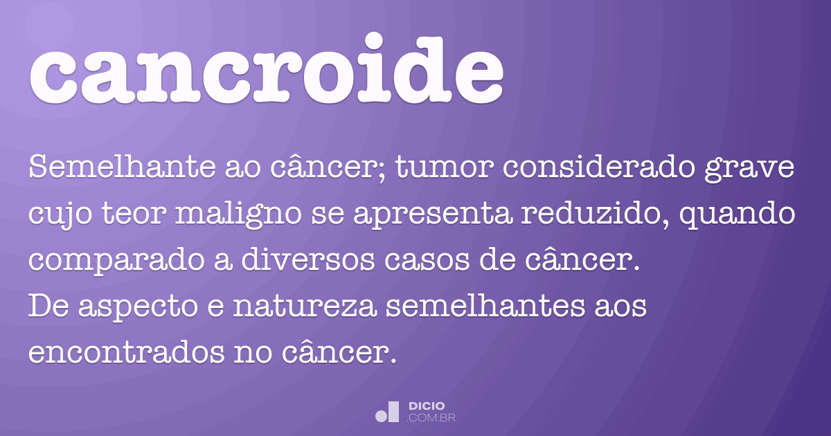 Cancroide - Dicio, Dicionário Online de Português