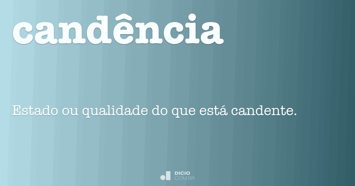 Candência - Dicio, Dicionário Online de Português
