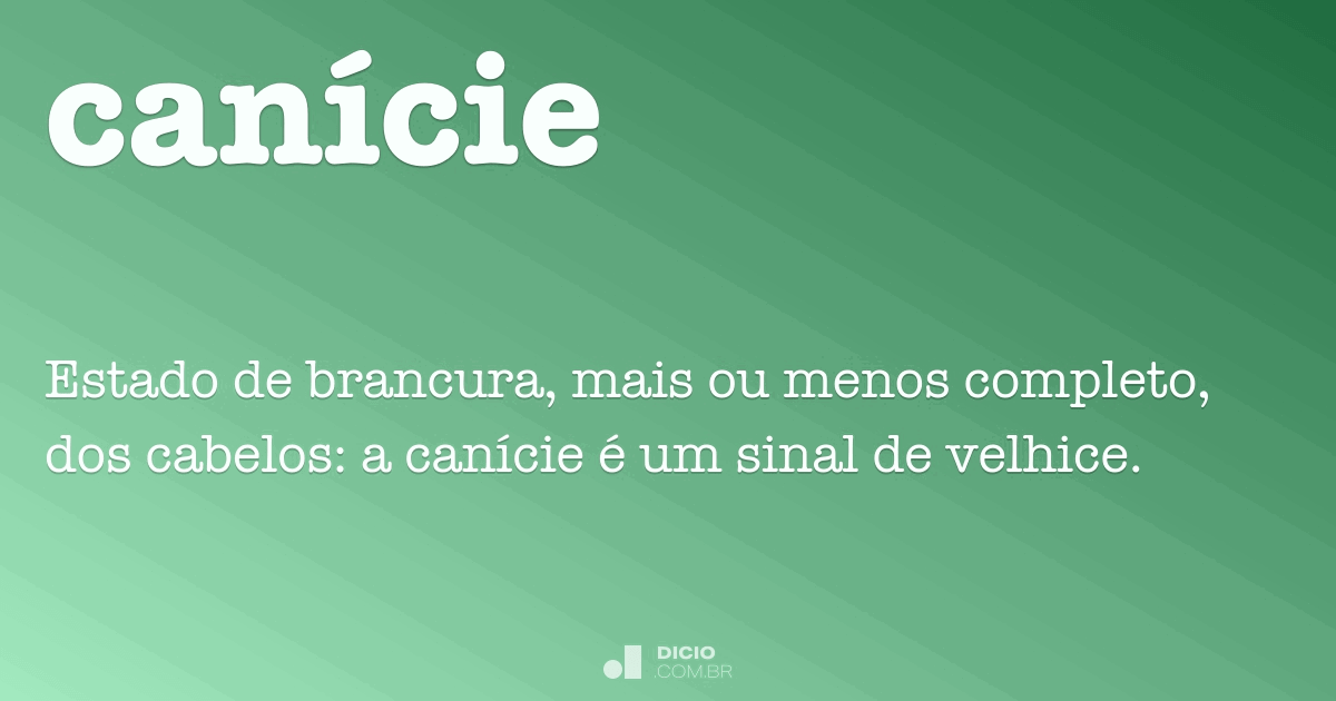 Canície - Dicio, Dicionário Online de Português