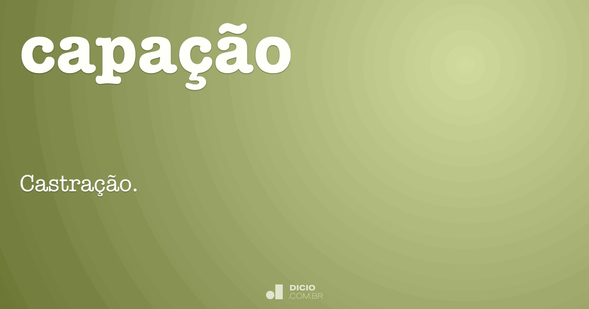 Capação - Dicio, Dicionário Online de Português