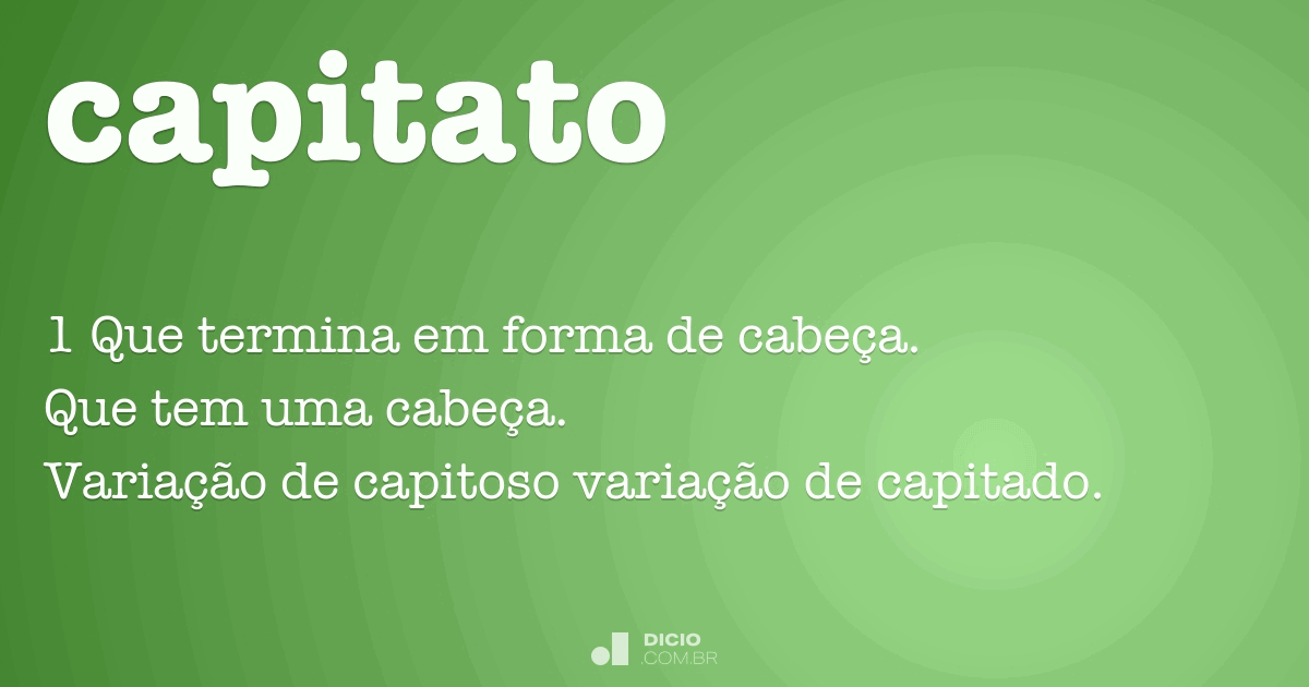 Capitato - Dicio, Dicionário Online de Português