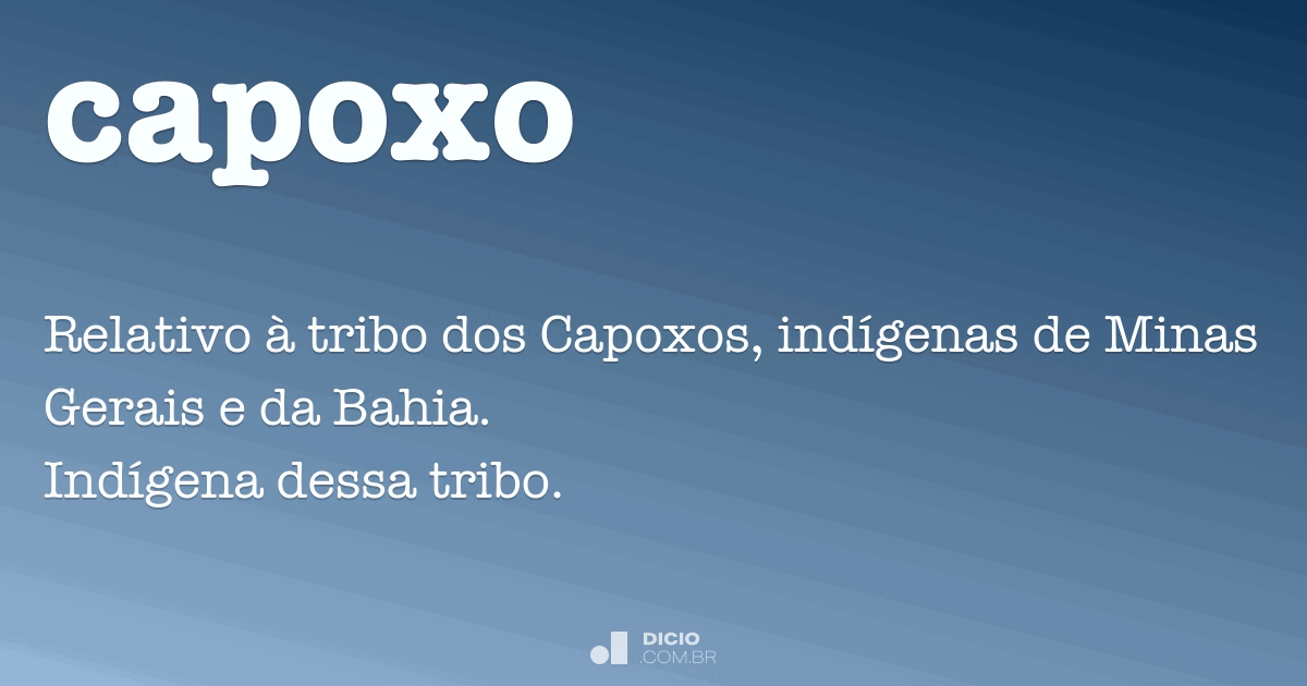 Capoxo - Dicio, Dicionário Online de Português