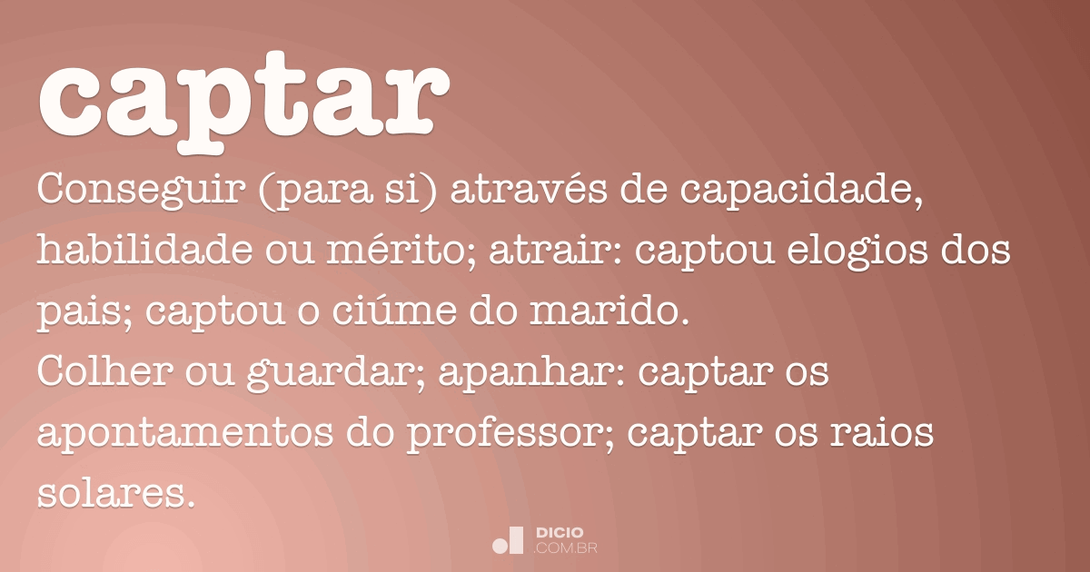 Captar - Dicio, Dicionário Online de Português