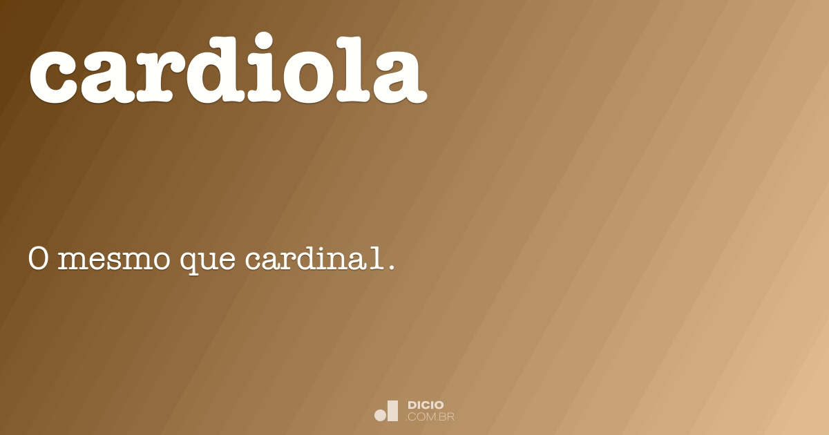 Cardiola - Dicio, Dicionário Online de Português