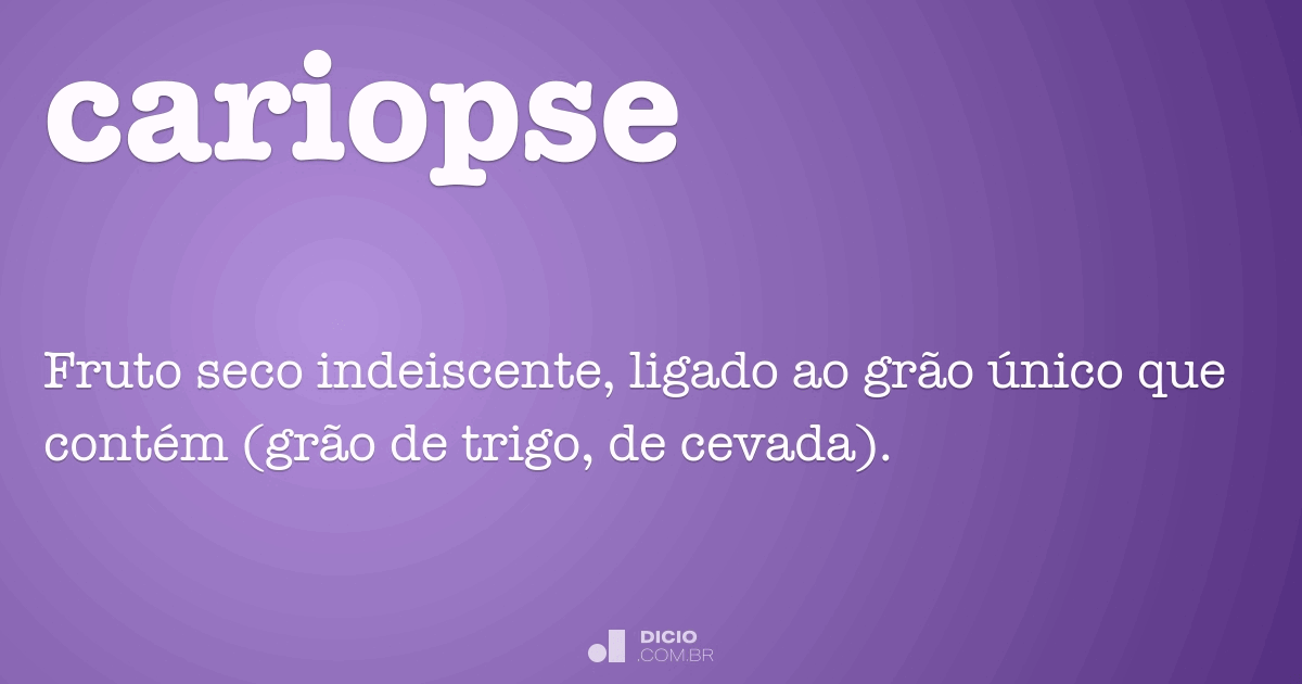 Cariopse - Dicio, Dicionário Online de Português
