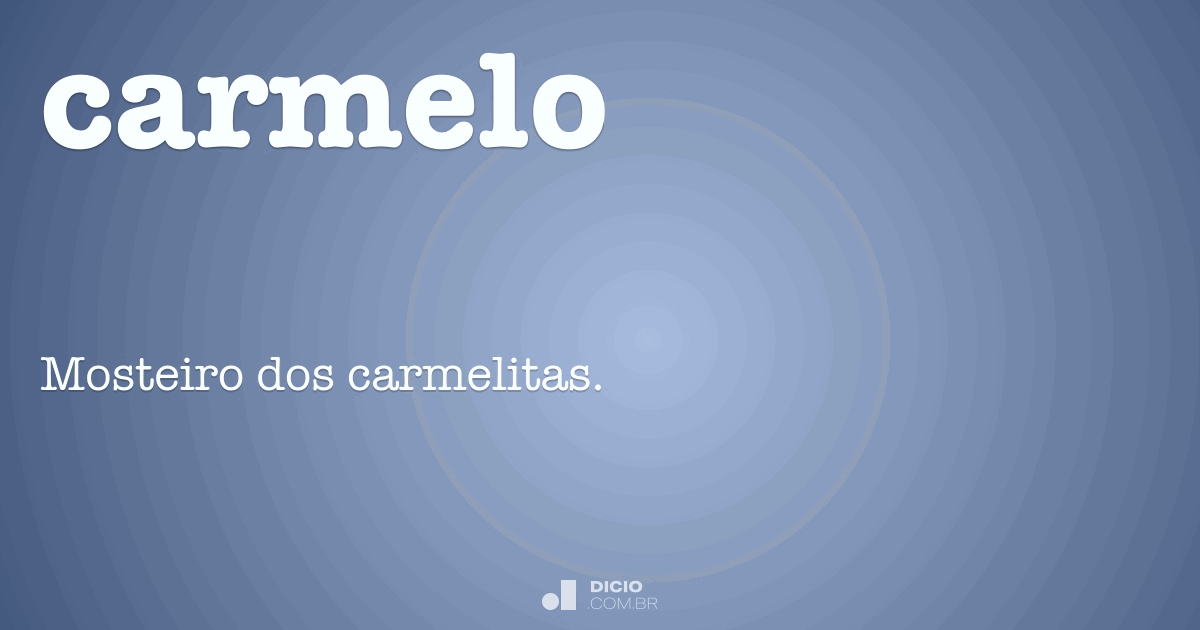 Carmelo - Dicio, Dicionário Online de Português