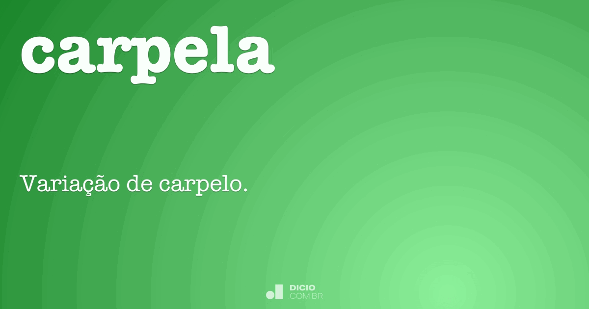 Carpela - Dicio, Dicionário Online de Português