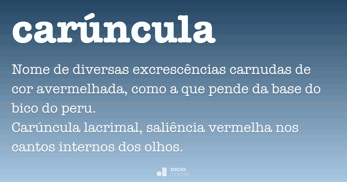 Carúncula - Dicio, Dicionário Online de Português