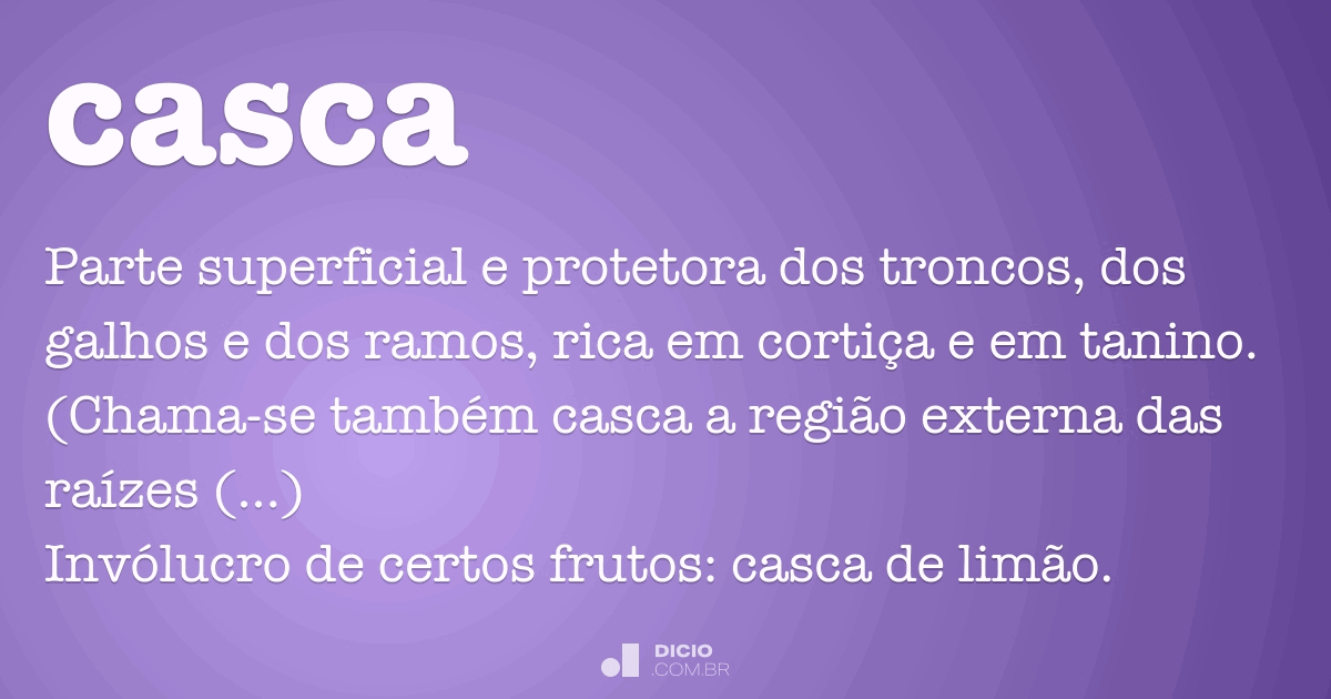 Casca - Dicio, Dicionário Online de Português