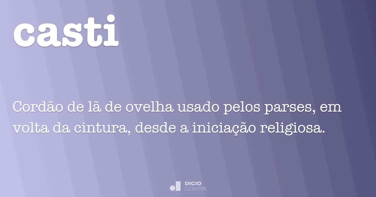 Casti - Dicio, Dicionário Online de Português