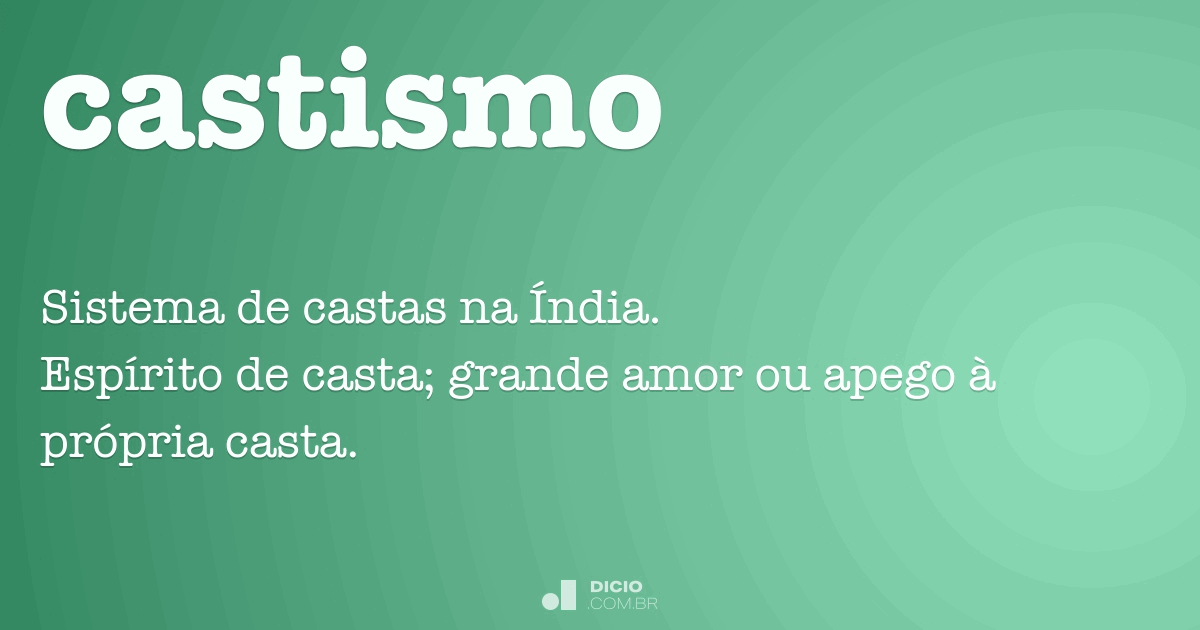 Castismo - Dicio, Dicionário Online de Português