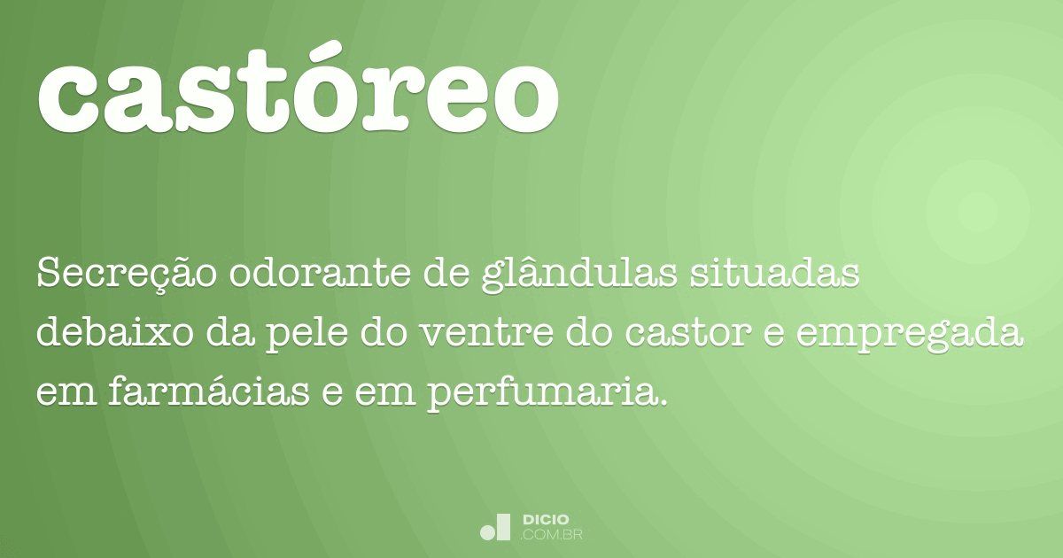 Castóreo - Dicio, Dicionário Online de Português