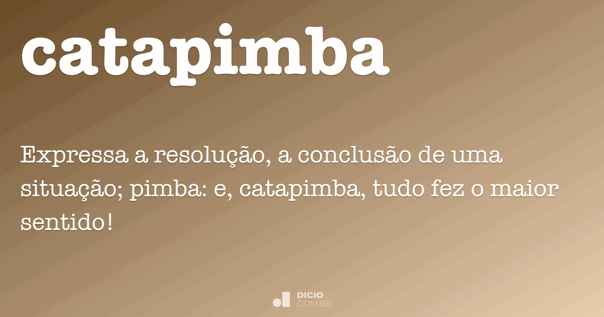 Catapimba - Dicio, Dicionário Online de Português