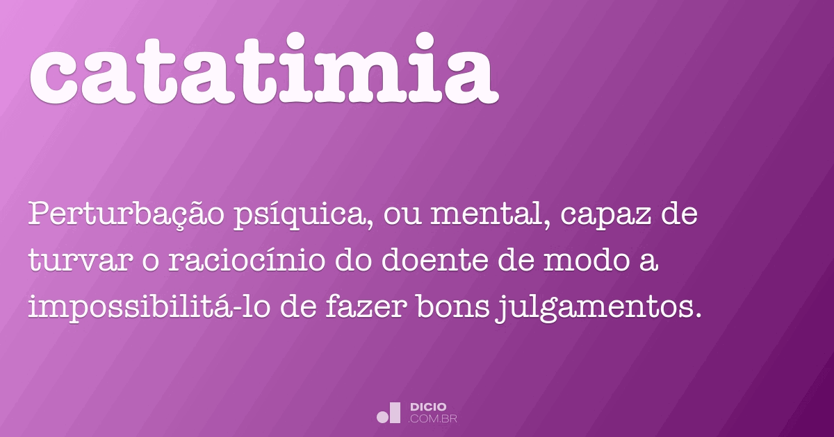 Catatimia - Dicio, Dicionário Online de Português