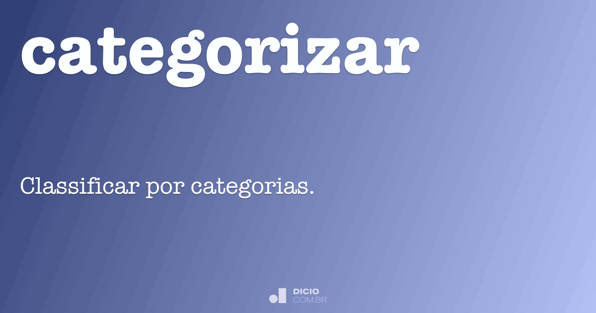 Categorizar - Dicio, Dicionário Online de Português