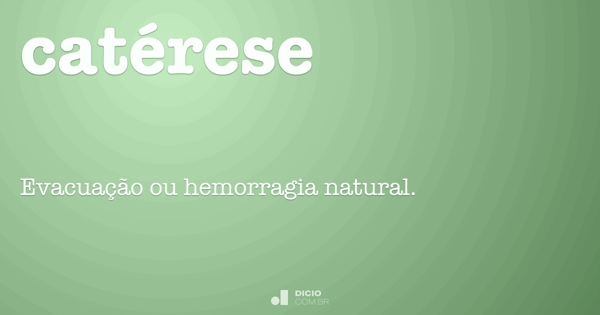 Catérese - Dicio, Dicionário Online de Português