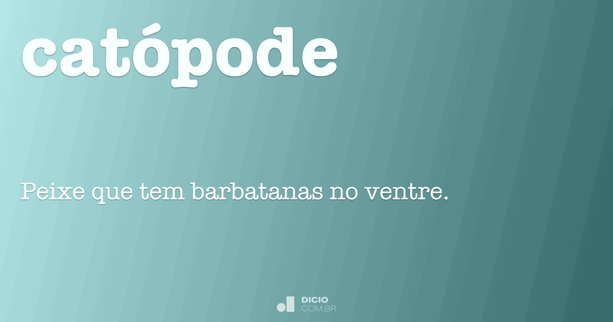 Catópode - Dicio, Dicionário Online de Português