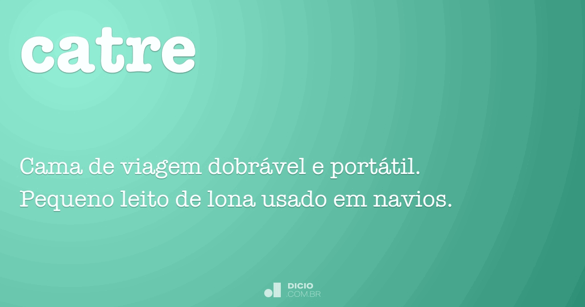 Catre - Dicio, Dicionário Online de Português