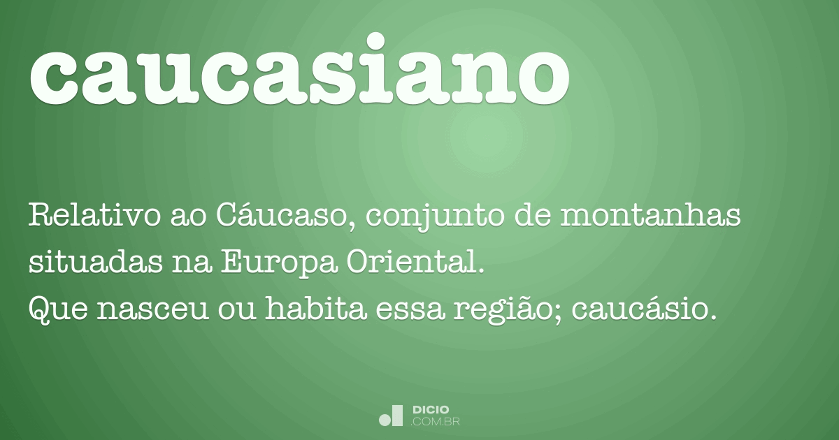 Caucasiano - Dicio, Dicionário Online de Português
