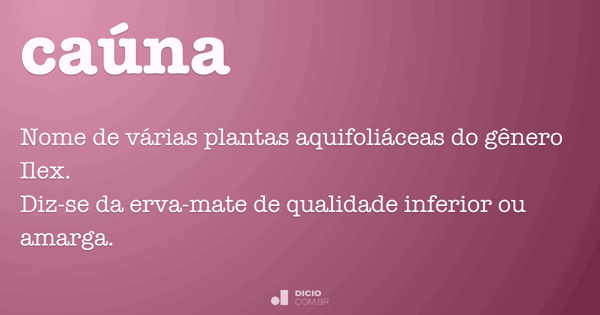 Caúna - Dicio, Dicionário Online de Português
