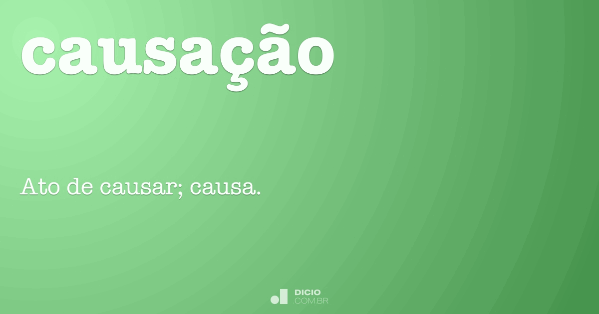 Causação - Dicio, Dicionário Online de Português