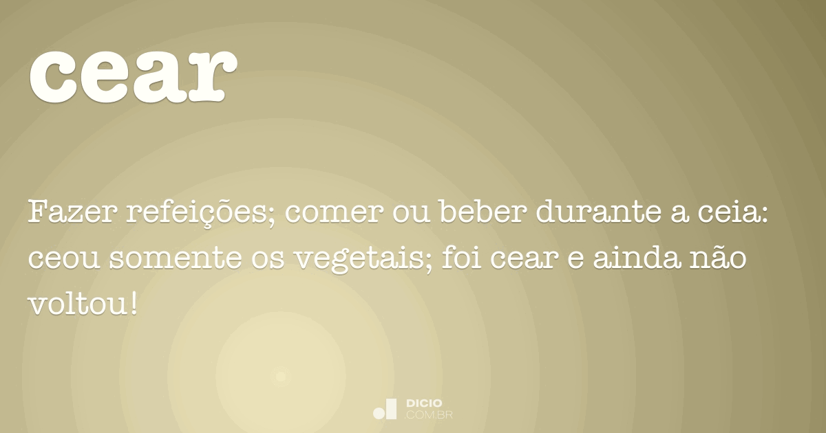 Cear - Dicio, Dicionário Online de Português
