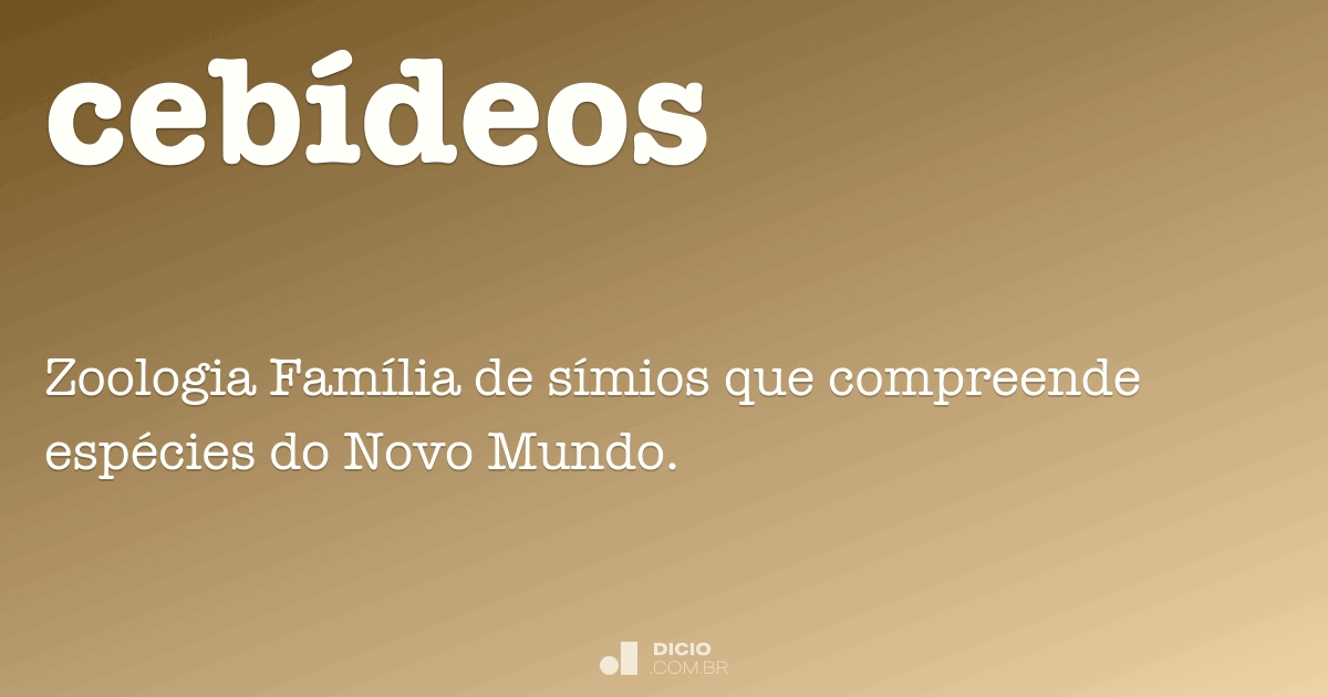 Cebídeos - Dicio, Dicionário Online de Português