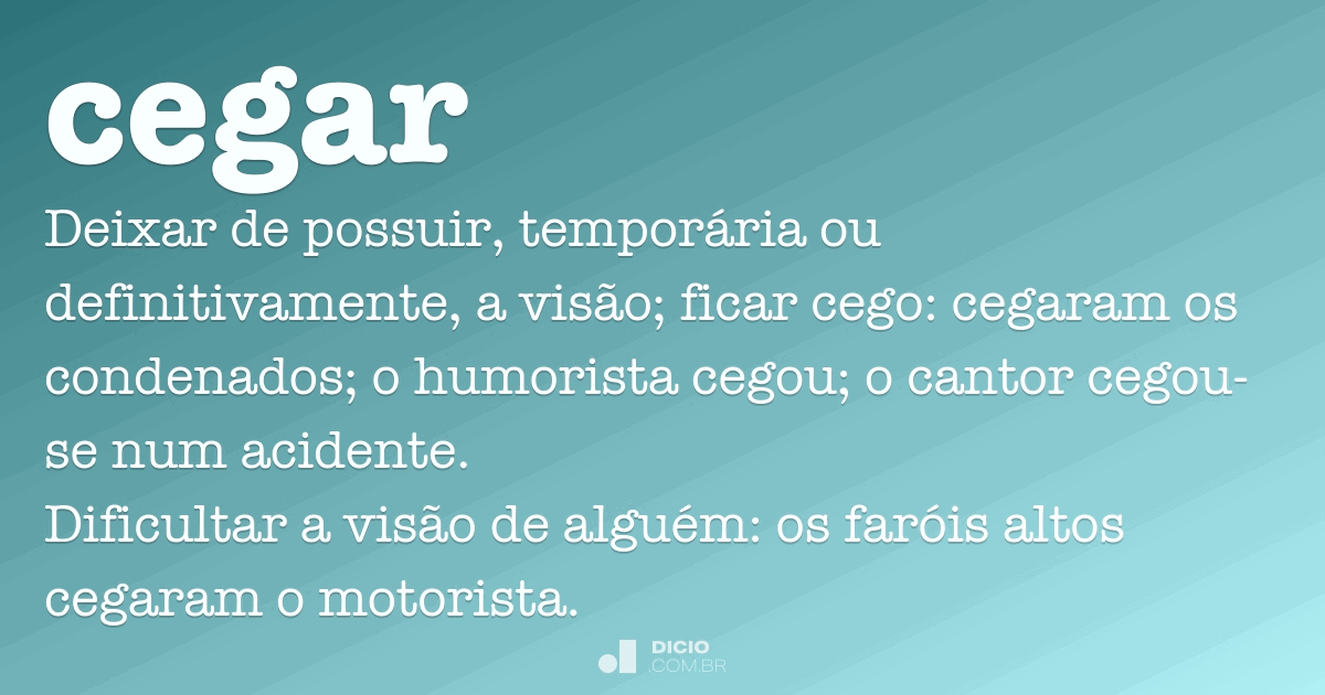 Cegar - Dicio, Dicionário Online de Português