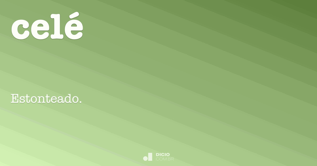 Celé - Dicio, Dicionário Online de Português