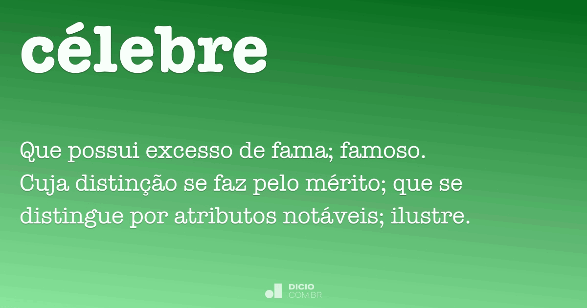 Célebre - Dicio, Dicionário Online de Português