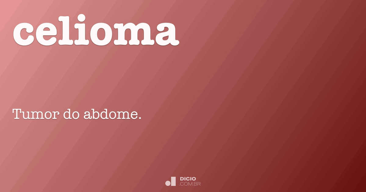 Celioma - Dicio, Dicionário Online de Português