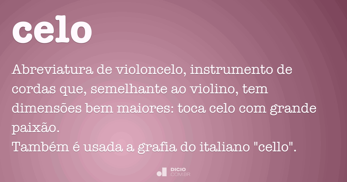Celo - Dicio, Dicionário Online de Português